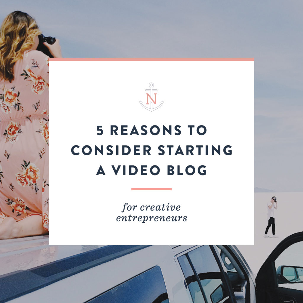 Five Reasons Why You Should Consider Vlogging — Natalie Franke